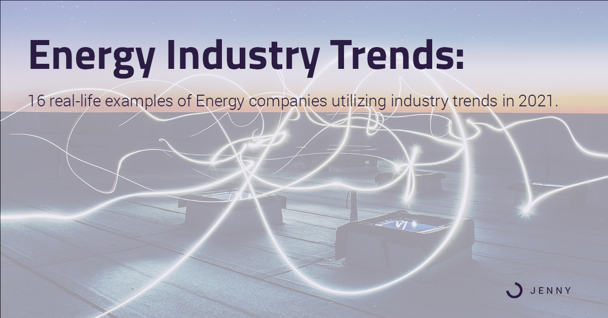 16 Real-Life Examples of Energy Companies Utilizing Industry Trends